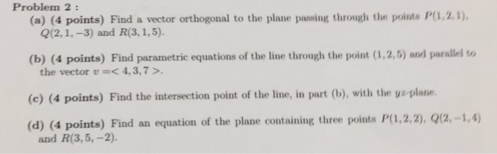 Solved Find a vector orthogonal to the plane passing through | Chegg.com