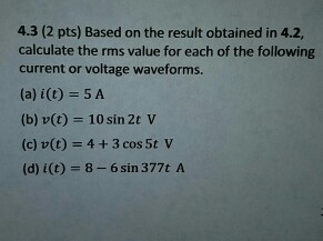 Solved Based on the result obtained in 4.2, calculate the | Chegg.com