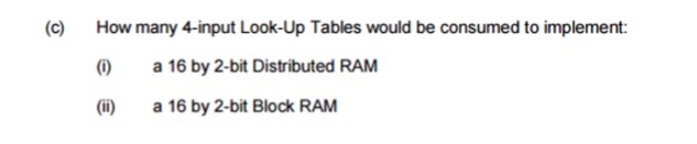 Solved (c) How many 4-input Look-Up Tables would be consumed | Chegg.com