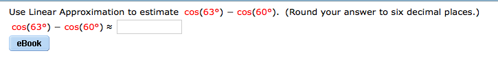 Solved Use Linear Approximation to estimate cos(63°) - | Chegg.com
