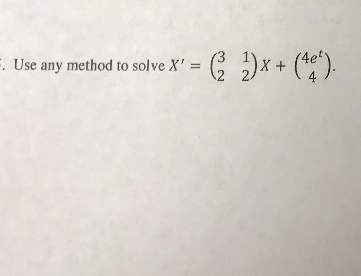 Solved Use Any Method To Solve X 3 1 2 2 X 4e T