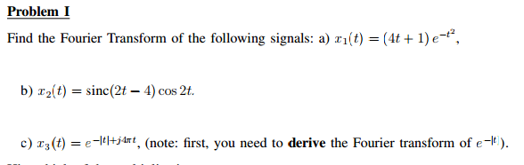 Solved Find the Fourier Transform of the following signals: | Chegg.com