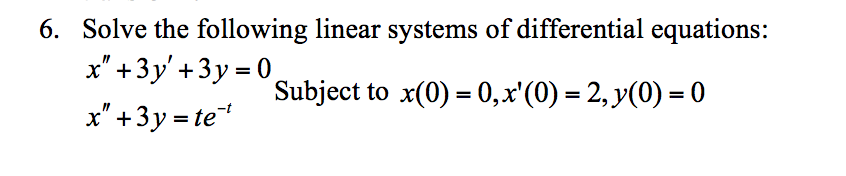 Solved 6. Solve the following linear systems of differential | Chegg.com