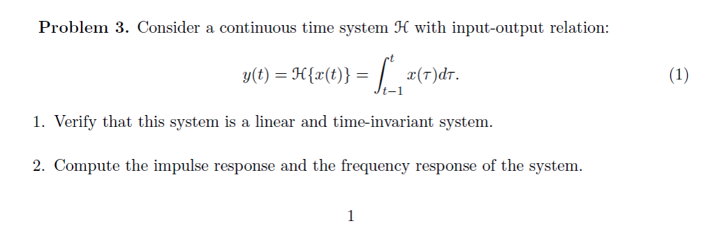 Solved Problem 3. Consider a continuous time system H with | Chegg.com
