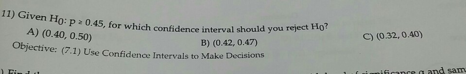 Solved 11) Given Ho: p 0.45, for which confidence interval | Chegg.com