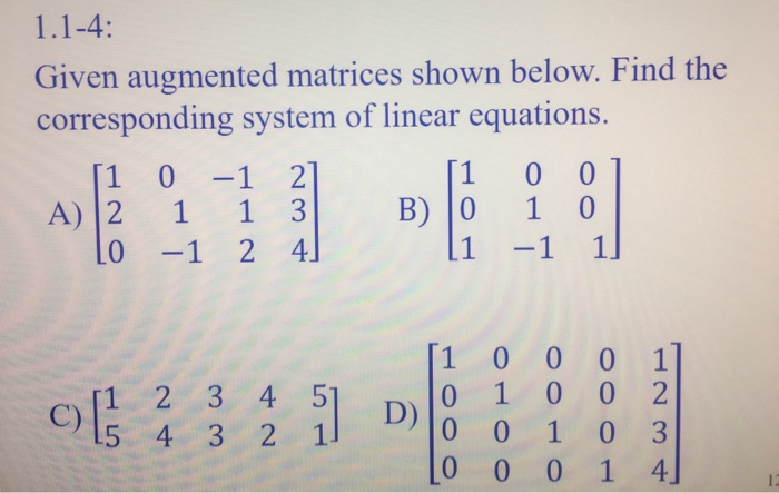 Solved Given augmented matrices shown below. Find the | Chegg.com