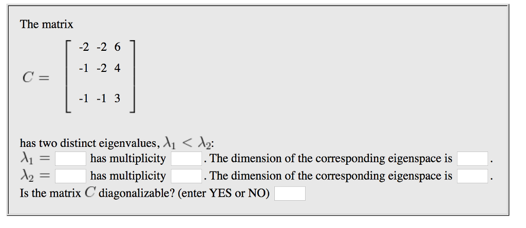 Solved The matrix C = [-2 -2 6 -1 -2 4 -1 -1 3] has two | Chegg.com