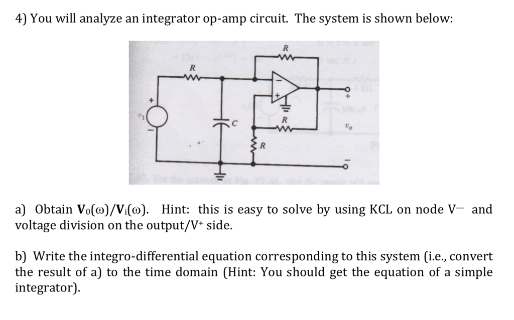 Solved 4) You will analyze an integrator op-amp circuit. The | Chegg.com