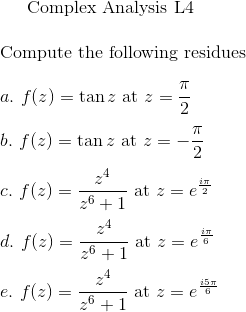 Solved Complex Analysis L4 Compute the following residues a. | Chegg.com