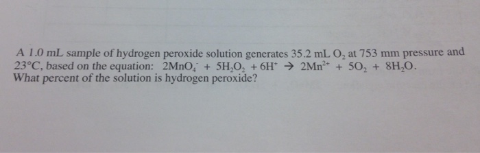 Solved A 1.0 mL sample of hydrogen peroxide solution | Chegg.com
