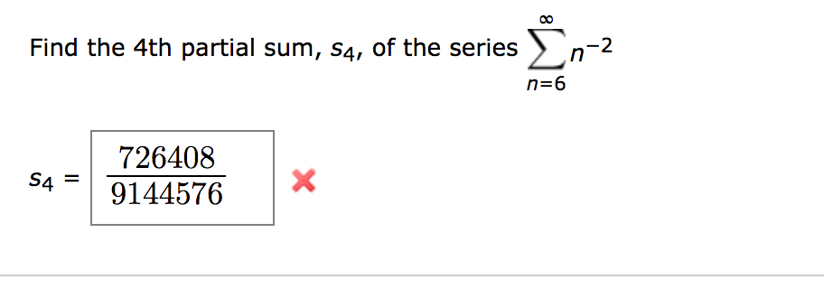 Solved Find the 4th partial sum, S4, of the series ??_2 n-6 | Chegg.com