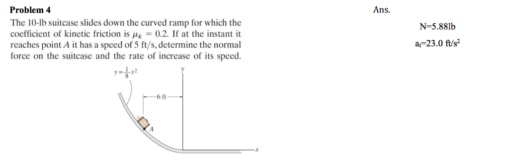 Solved The 10-lb suitcase slides down the curved ramp for | Chegg.com