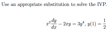 Solved Use an appropriate substitution to solve the IVP. | Chegg.com