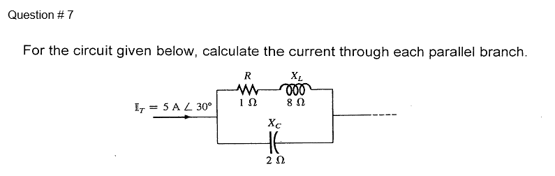 Solved Question # 7 For the circuit given below, calculate | Chegg.com
