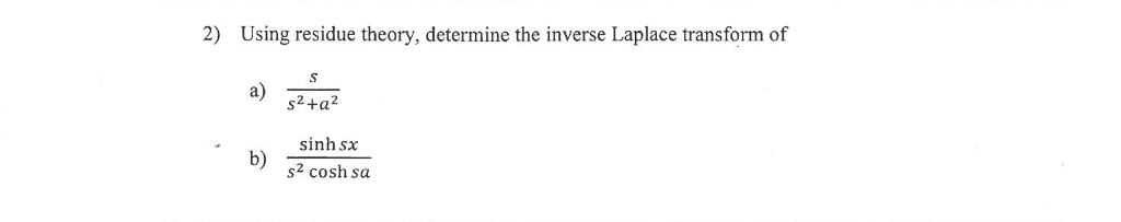 Solved 2) Using residue theory, determine the inverse | Chegg.com