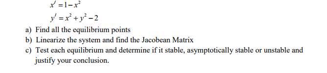 Solved a) Find all the equilibrium points b) Linearize the | Chegg.com