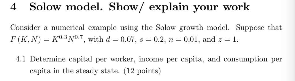 Solved 4 Solow model. Show/ explain your work Consider a | Chegg.com