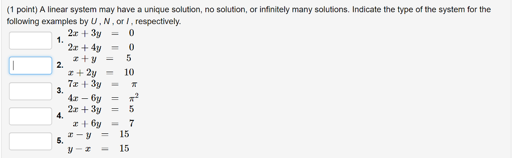 Solved (1 point) A linear system may have a unique solution, | Chegg.com Solved (1 point) A linear system may have a unique solution, | Chegg.com