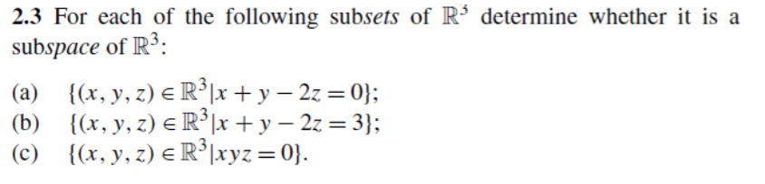 Solved 2.3 For each of the following subsets of R subspace | Chegg.com