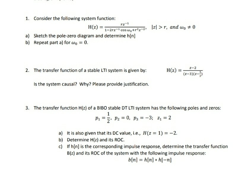 Solved 1. Consider the following system function: H(z) = 1-2 | Chegg.com Solved 1. Consider the following system function: H(z) = 1-2 | Chegg.com