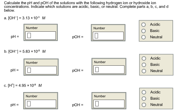 Solved Calculate the pH and pOH of the solutions with the | Chegg.com