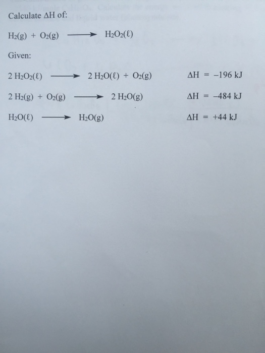 Solved Calculate Delta H of: H_2(g) + O_2(g) rightarrow | Chegg.com