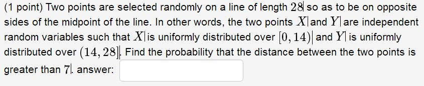 Solved Two points are selected randomly on a line of length | Chegg.com