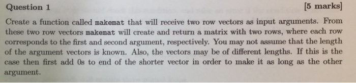 Solved Using MATLAB: Create a function called makemat that | Chegg.com