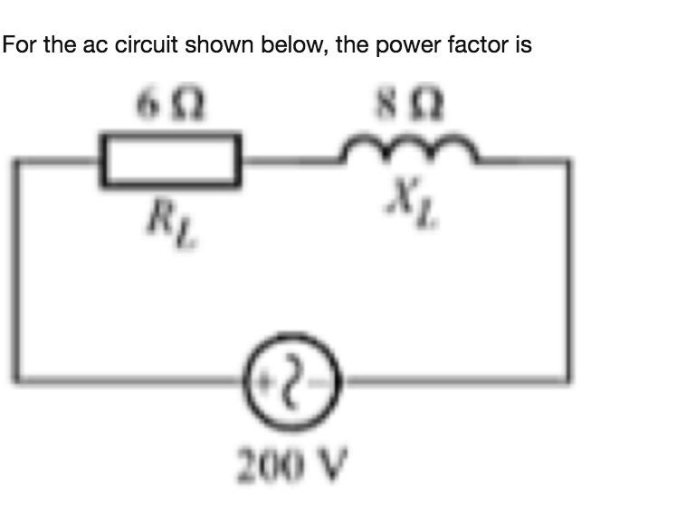 Solved For the ac circuit shown below, the power factor is | Chegg.com