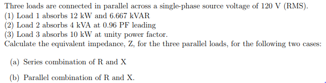 Solved Three loads are connected in parallel across a | Chegg.com
