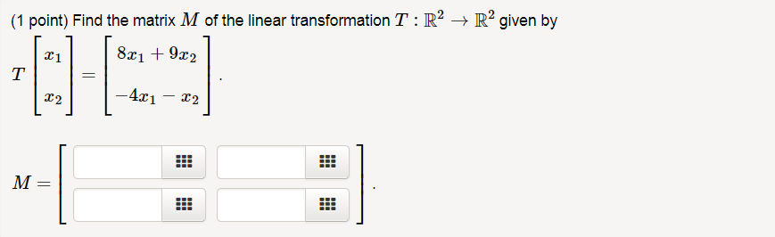 Solved (1 point) Find the matrix M of the linear | Chegg.com