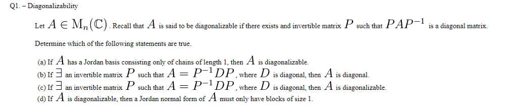 Solved Q1. -Diagonalizability Let A E Mn (C).Recall hat A is | Chegg.com