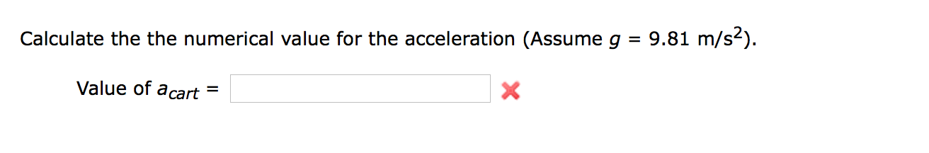 Solved Calculate the numerical value for the acceleration | Chegg.com