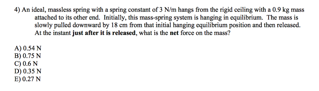Solved 4) An ideal, massless spring with a spring constant | Chegg.com
