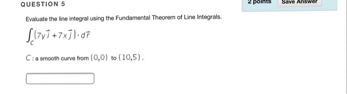 Solved Evaluate the line integral using the Fundamental | Chegg.com