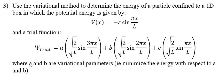 Solved 3 Use The Variational Method To Determine The Energy