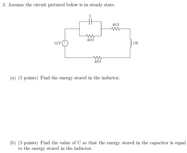 Solved Assume the circuit pictured below is in steady state. | Chegg.com