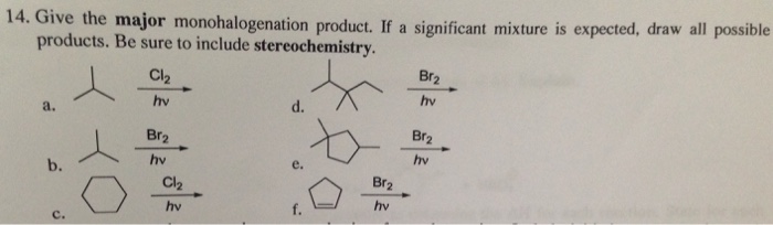 Solved Give the major monohalogenation product. If a | Chegg.com