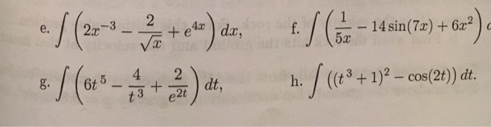 Solved integrate(2x_-3-2/rootx + e^4x) dx, inegreate | Chegg.com