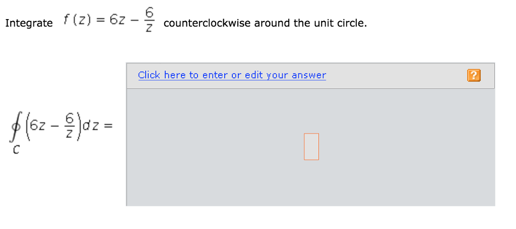 Solved 6 Integrate f (z) - 6z - counterclockwise around the | Chegg.com