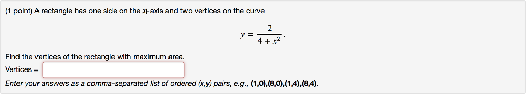 Solved (1 point) A rectangle has one side on the x-axis and | Chegg.com