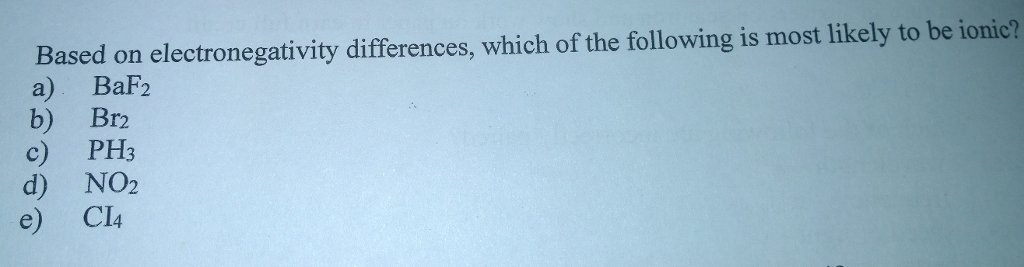 Solved Based on electronegativity differences, which of the | Chegg.com