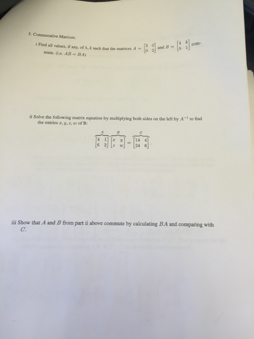Solved Commutative Matrices. Find all values, if any, of h, | Chegg.com