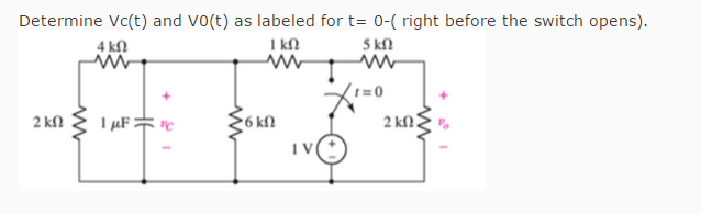 Solved Determine Vc(t) and V0(t) as labeled for t= 0-( right | Chegg.com Solved Determine Vc(t) and V0(t) as labeled for t= 0-( right | Chegg.com