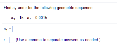Solved Find a_1 and r for the following geometric sequence. | Chegg.com