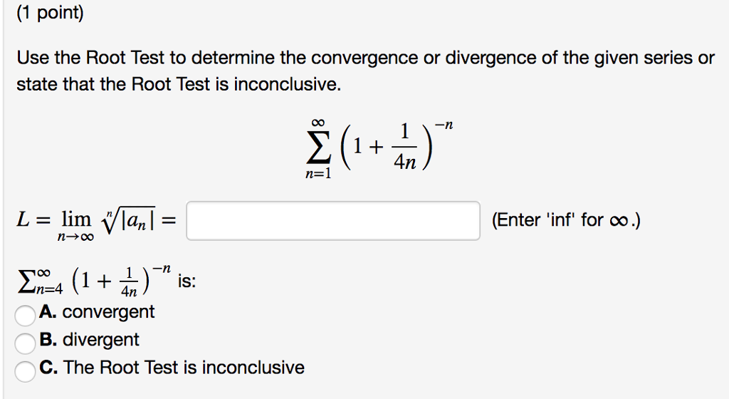 Solved (1 point) Use the Root Test to determine the | Chegg.com