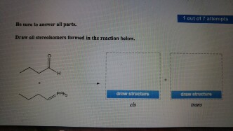 Solved Draw all stereoisomers formed in the reaction below. | Chegg.com