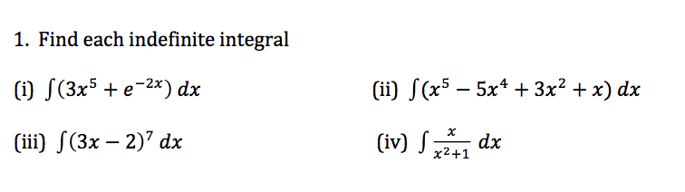 Solved 1. Find each indefinite integral (i) (3x5 e-2x) dx | Chegg.com