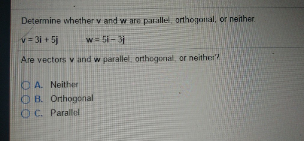 Solved Determine whether v and w are parallel, orthogonal, | Chegg.com