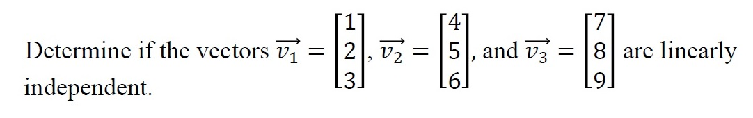 Determine if the vectors v1 =[ ] , v2= [ ] , and | Chegg.com
